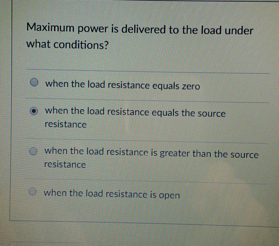 Solved Maximum power is delivered to the load under what | Chegg.com