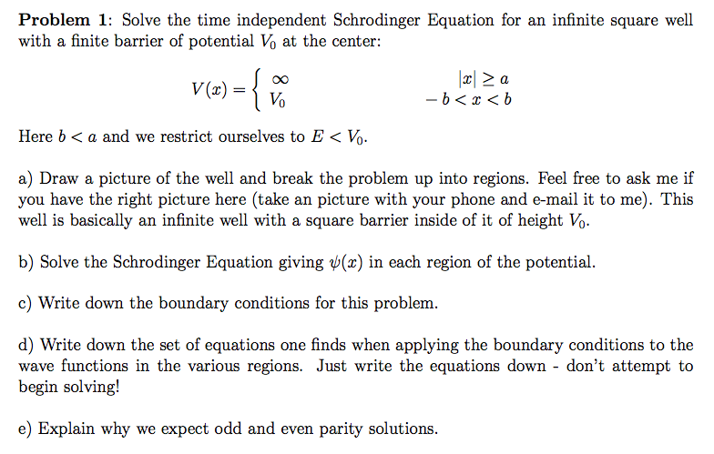 Solved Solve The Time Independent Schrodinger Equation For
