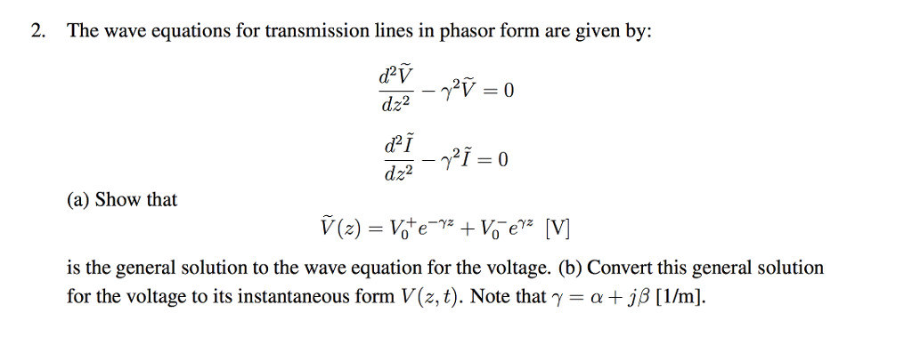 Solved The wave equations for transmission lines in phasor | Chegg.com