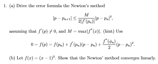 Solved 1. (a) Drive the error formula the Newton's method | Chegg.com