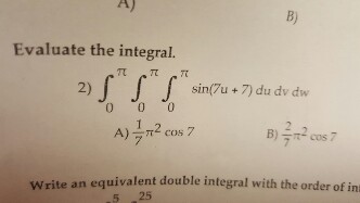 Solved Evaluate the integral. integral_0^pi integral_0^pi | Chegg.com