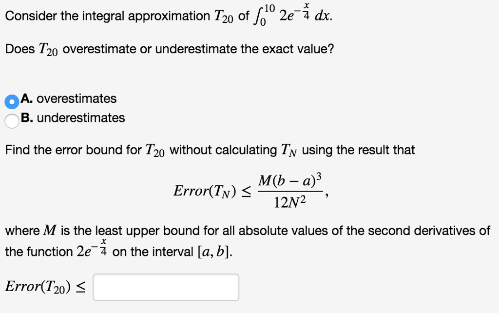 Solved 10 Does T20 overestimate or underestimate the exact | Chegg.com