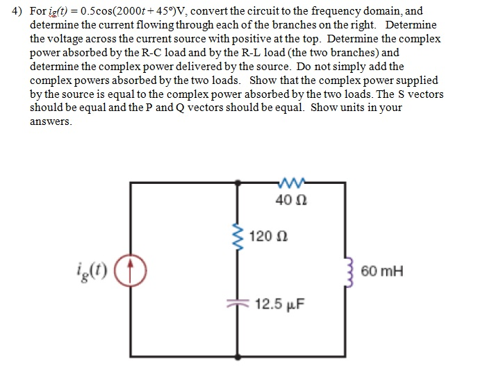 Solved For ig(t) = 0.5cos(2000t + 45 degree) V, convert the | Chegg.com