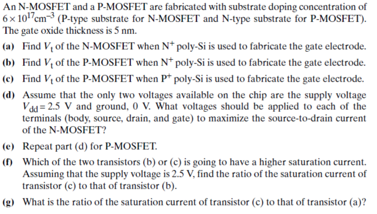 Solved An N Mosfet And A P Mosfet Are Fabricated With