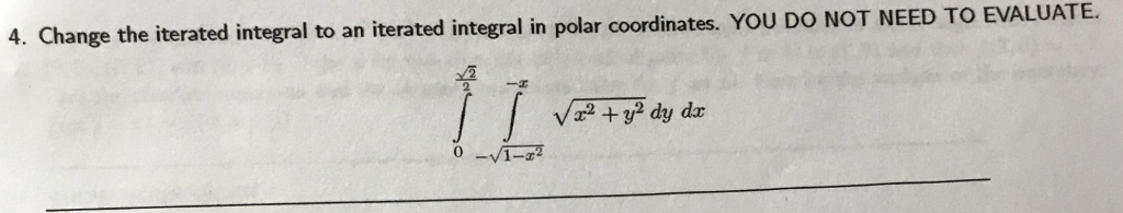 Solved Change the iterated integral to an iterated integral | Chegg.com