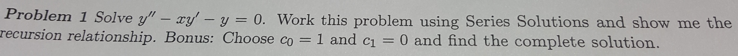Solved Problem 1 Solve y double dash - xy' - y = 0. Work | Chegg.com