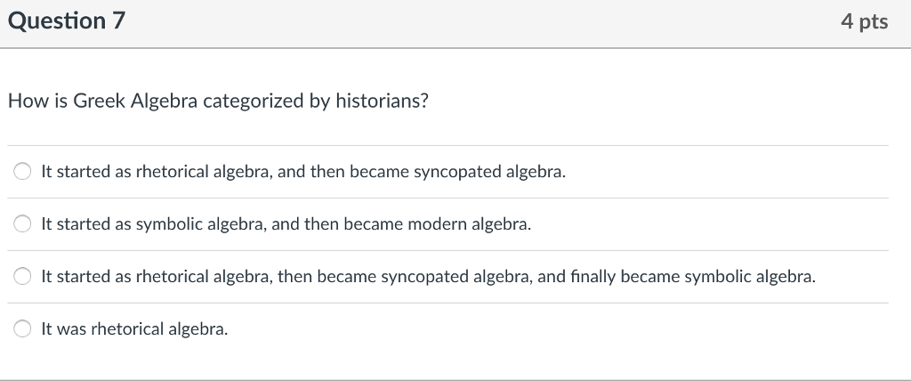 Solved Question7 4 pts How is Greek Algebra categorized by | Chegg.com
