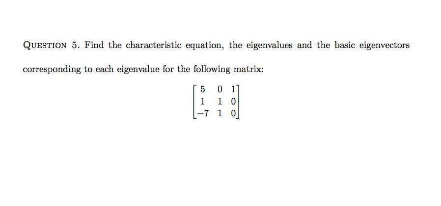 Solved Find The Characteristic Equation The Eigenvalues