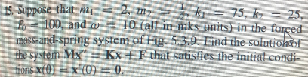 Solved 15. Suppose that mi = 2, m、= k1 = 75, k2 = 25, | Chegg.com