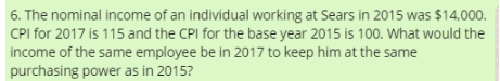 Solved 6. The nominal income of an individual working at | Chegg.com