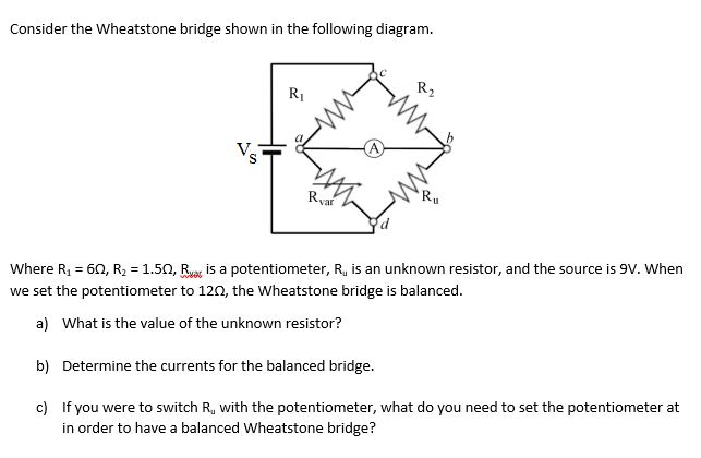 Solved Consider the Wheatstone bridge shown in the following | Chegg.com