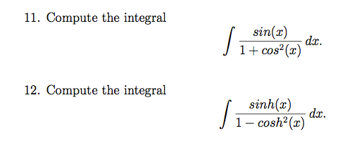 Solved Compute the integral sin(x)/1 + cos2(x) dx. Compute | Chegg.com