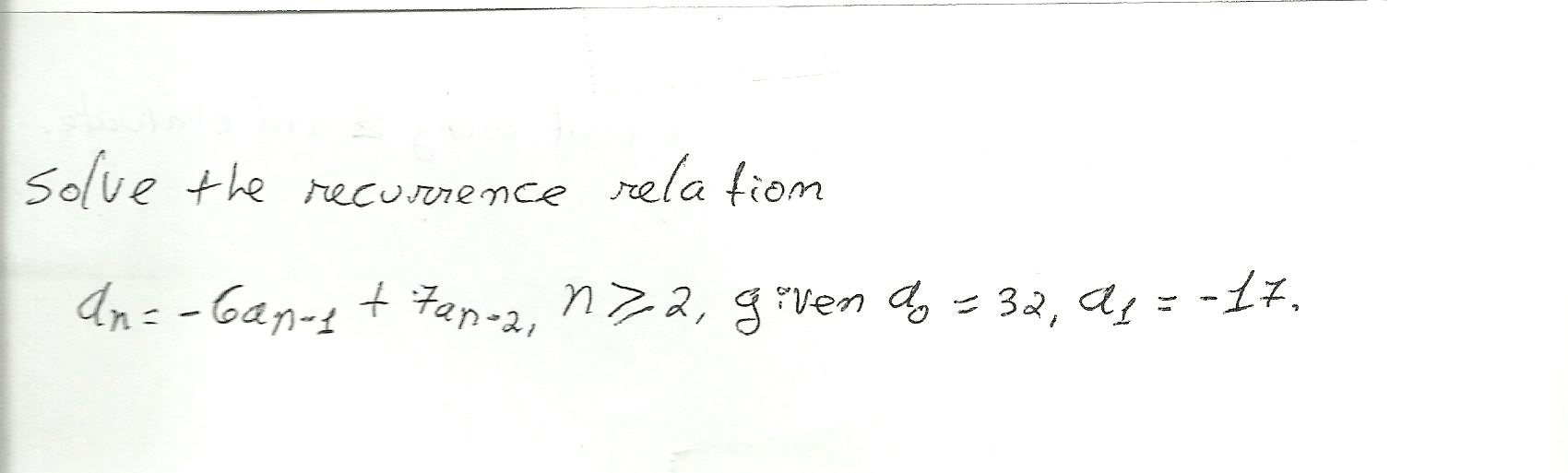 Solved solve the recurrence relation an = -6an-1+7an-2, n | Chegg.com
