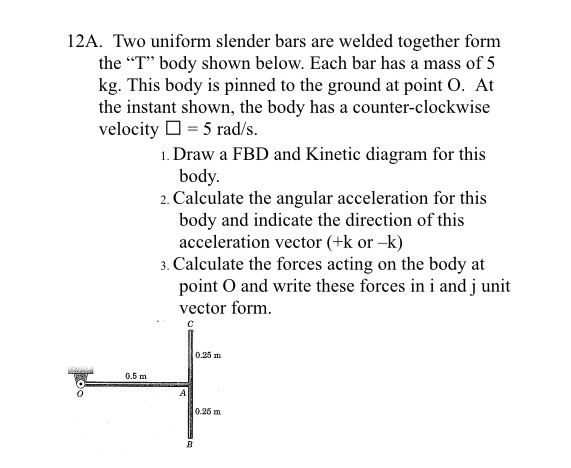12A. Two uniform slender bars are welded together | Chegg.com