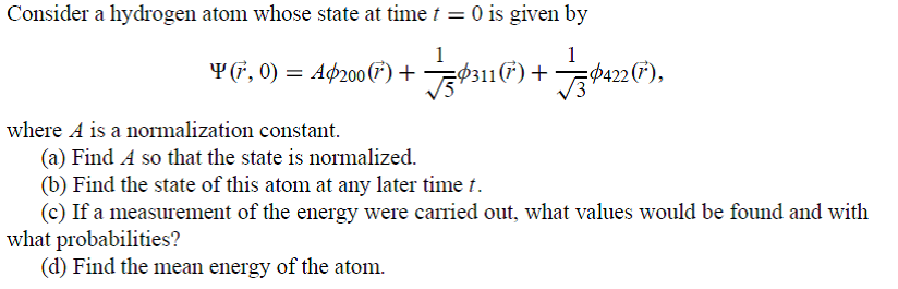 Solved Consider A Hydrogen Atom Whose State At Time T 0 Is