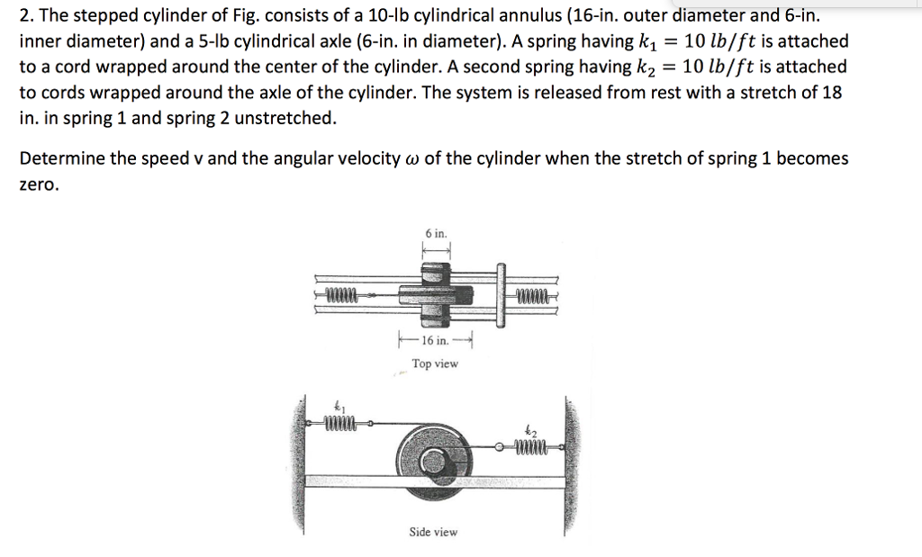 Solved 2. The stepped cylinder of Fig. consists of a 10-lb | Chegg.com
