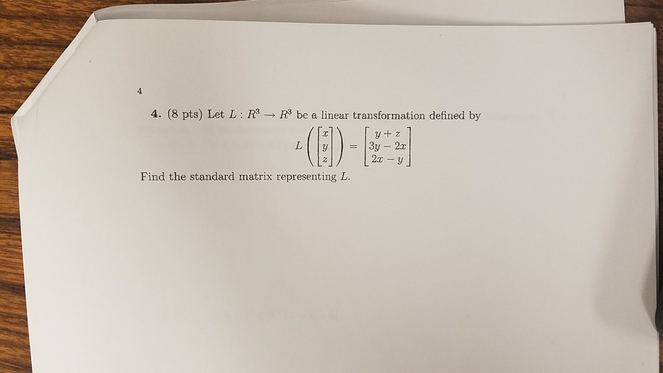 Solved 4. (8 pts) Let L : R3 → R3 be a linear transformation | Chegg.com
