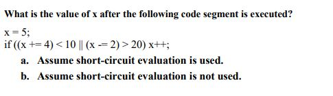 Solved What is the value of x after the following code | Chegg.com