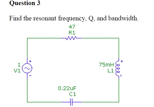 Solved Find the resonant frequency, Q. and bandwidth. | Chegg.com
