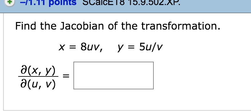 Solved Find the Jacobian of the transformation. a(x, y) a(u, | Chegg.com