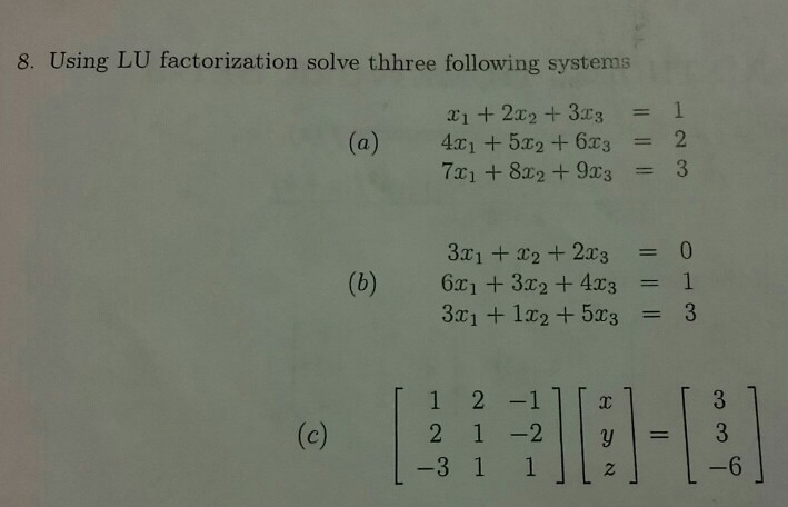 Solved Using Lu Factorization Solve Three Following Syste