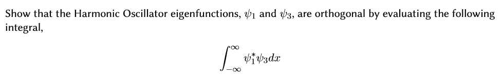 Solved Show that the Harmonic Oscillator eigenfunctions, | Chegg.com
