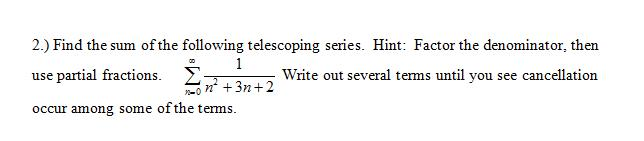 Solved Find the sum of the following telescoping series. | Chegg.com