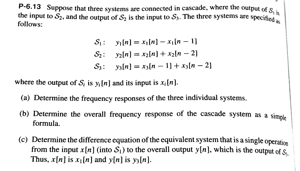 Solved Suppose that three systems are connected in cascade, | Chegg.com