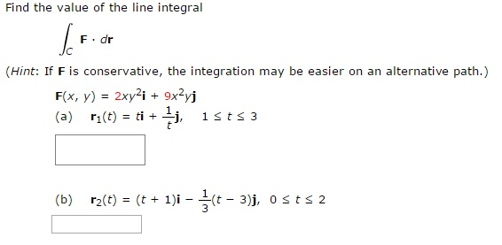 Solved Find the value of the line integral F dr (Hint: If F | Chegg.com