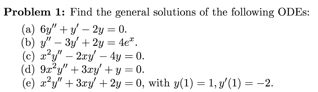 Solved Problem 1: Find the general solutions of the | Chegg.com