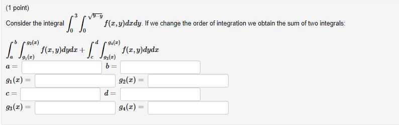 Solved (1 point) Consider the integral f(z,y)dxdy. If we | Chegg.com