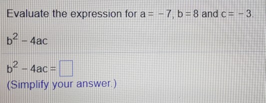 Solved Evaluate the expression for a = -7, b = 8 and c = -3. | Chegg.com