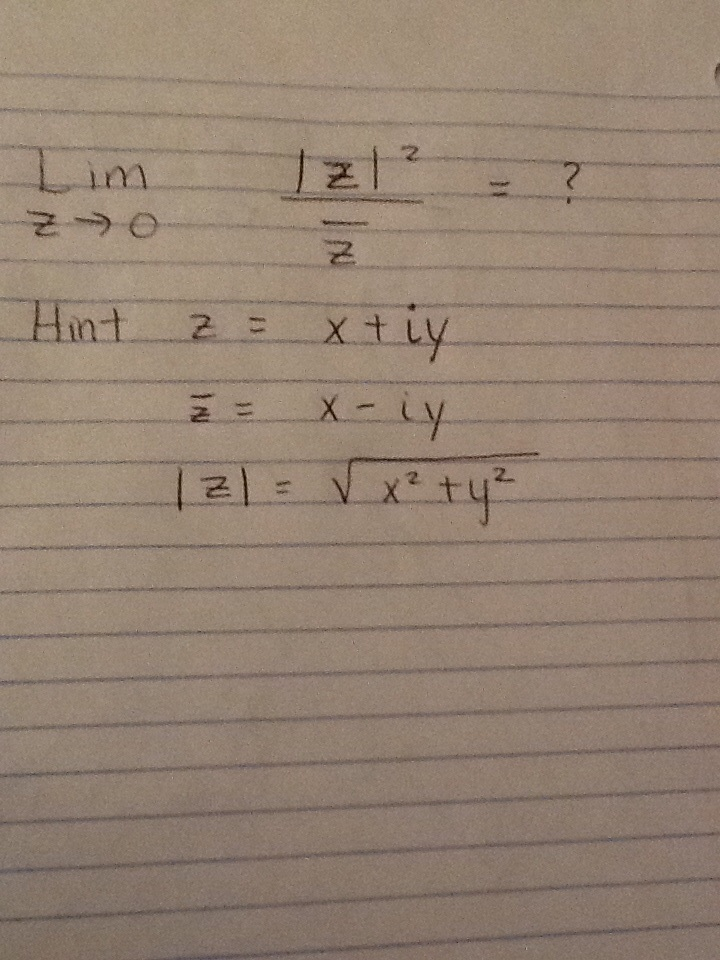 Solved Lim z right arrow O |Z|^2/bar Z = ? Hint z = x + iy | Chegg.com