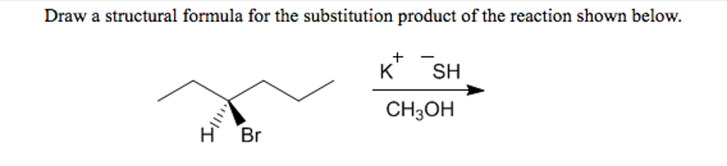 Solved: Draw A Structural Formula For The Substitution Pro... | Chegg.com