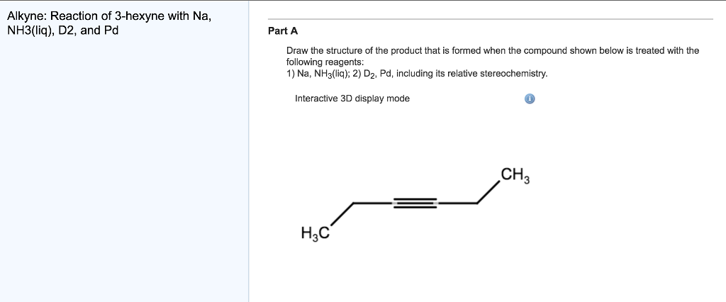 Solved Alkyne: Reaction of 3-hexyne with Na, NH3(liq), D2, | Chegg.com