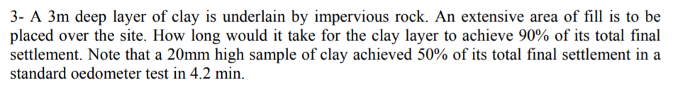 Solved 3- A 3m deep layer of clay is underlain by impervious | Chegg.com