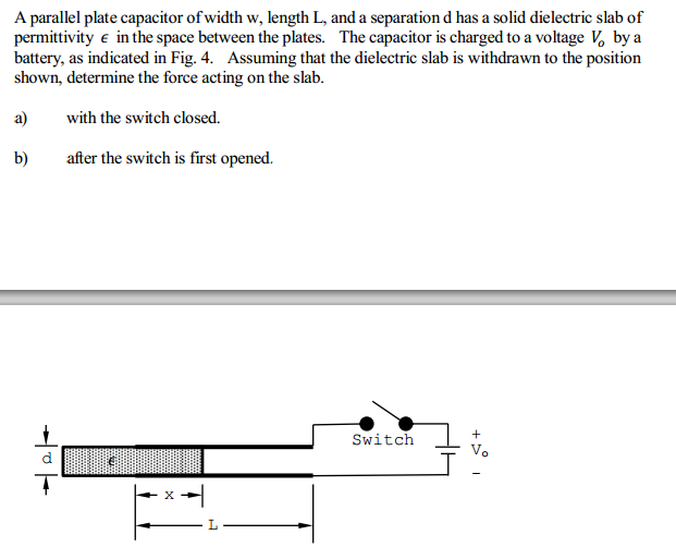 Solved A parallel plate capacitor of width w, length L, and | Chegg.com