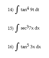 Solved Evaluate the integrals, 14-16: integral tan^4 9t dt | Chegg.com