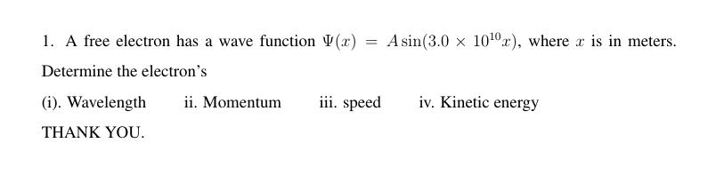 Solved l. A free electron has a wave function Ψ(2) Asin(3.0 | Chegg.com