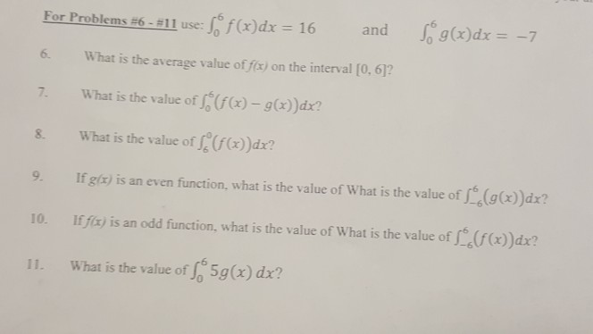 Solved For Problems #6 . #1 1 use : 16f(x)dx = 16 and 6. | Chegg.com