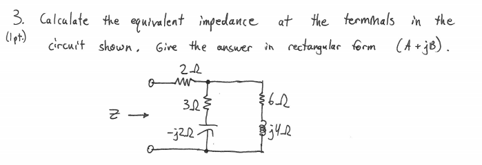 Solved 3. Calculate the equivalent impedance at the | Chegg.com