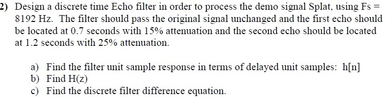 Solved Design a discrete time Echo filter in order to | Chegg.com