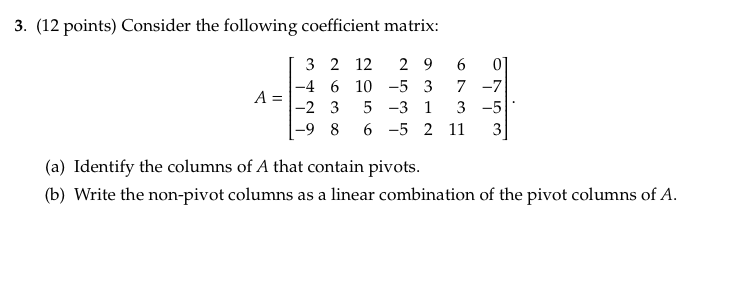 Solved Consider the following coefficient matrix: A = [3 2 | Chegg.com
