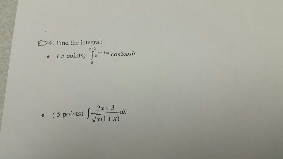 Solved Find the integral: integral_0^pi/2 e^sin 5 pi x cos | Chegg.com