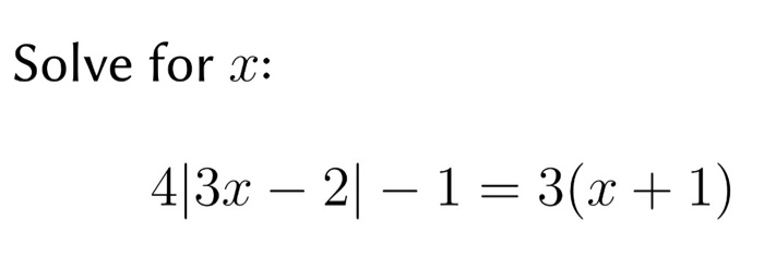 Solved Solve for x: 4l3x - 2l -1 = 3(x + 1) | Chegg.com