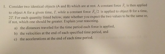 Solved I. Consider two identical objects (A and B) which are | Chegg.com