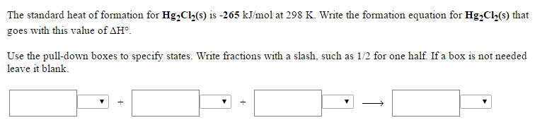 Solved The standard heat of formation for Hg2Cl2(s) is -265 | Chegg.com