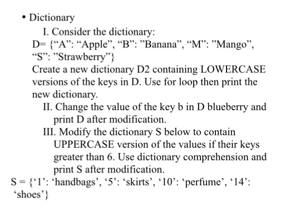 Solved Consider the dictionary: D= {"A": "Apple", "B": | Chegg.com
