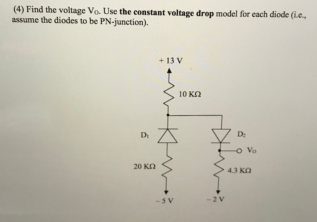 Solved (4) Find the voltage Vo. Use the constant voltage | Chegg.com