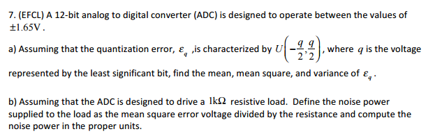 Solved A 12-bit analog to digital converter (ADC) is | Chegg.com